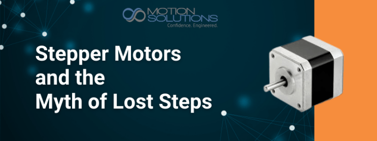 Stepper Motors and the Myth of Lost Steps - Motion Solutions